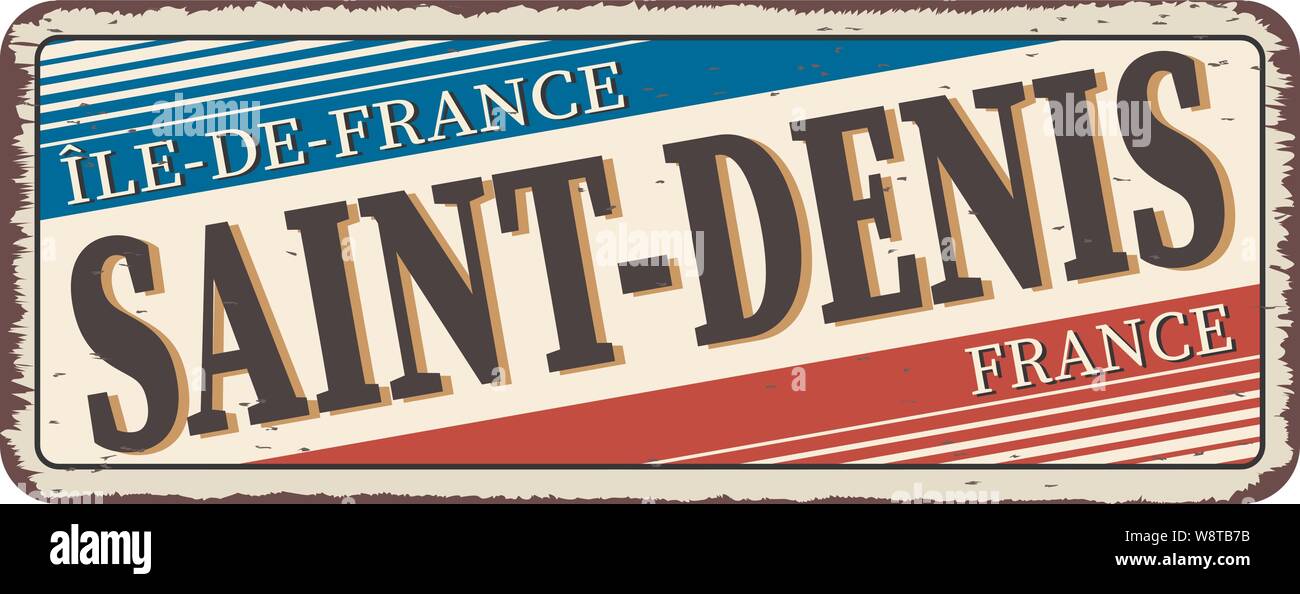 france Saint-Denis vintage rusty metal sign Vector Illustration on ...