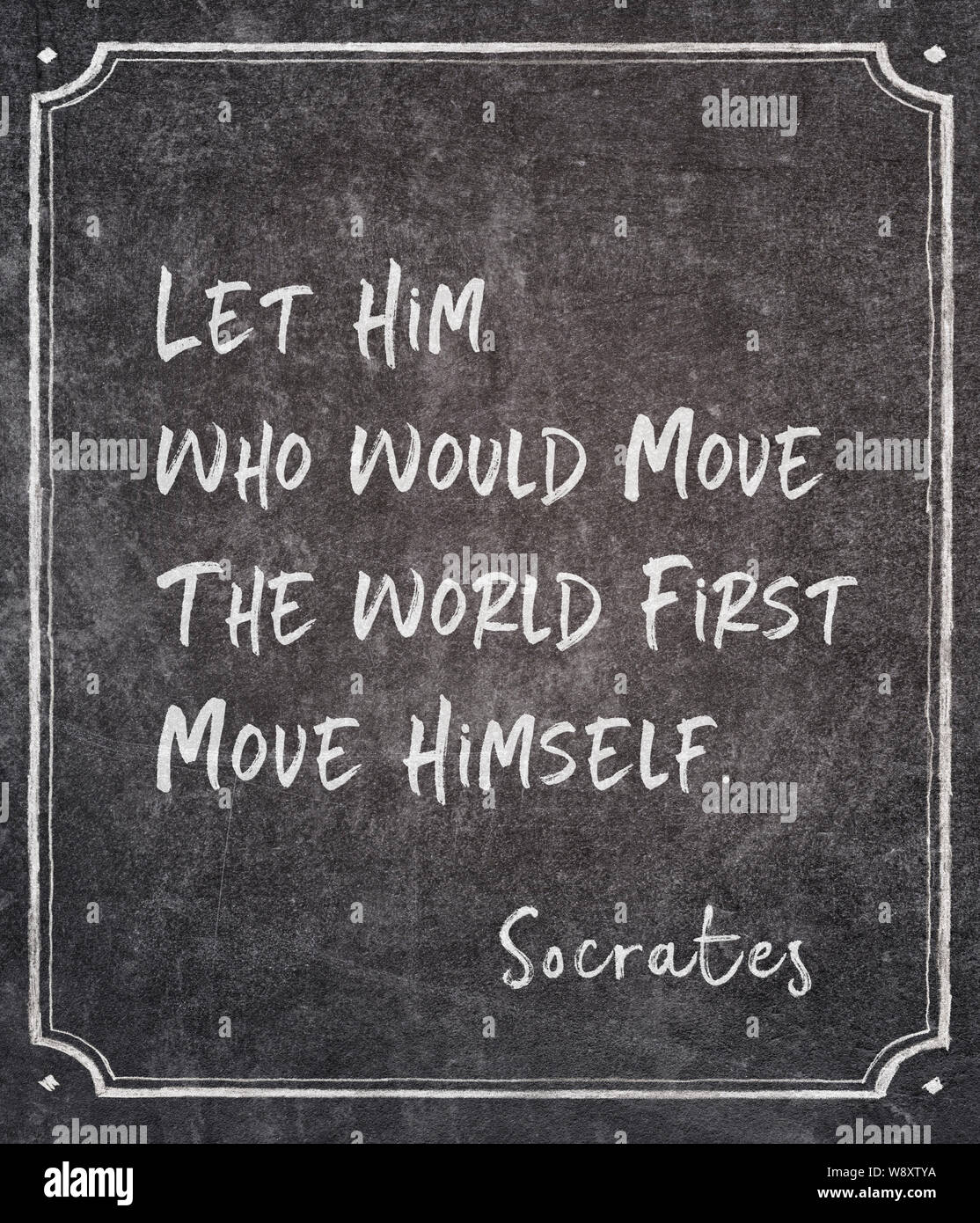 Let him who would move the world first move himself - ancient Greek ...