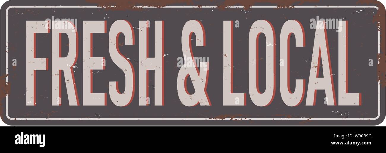 Fresh and Local vintage rusty metal sign on a white background, vector ...