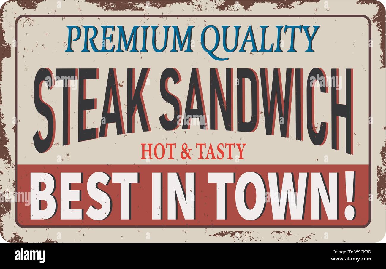 Steak Sandwich zone vintage rusty metal sign on a white background ...