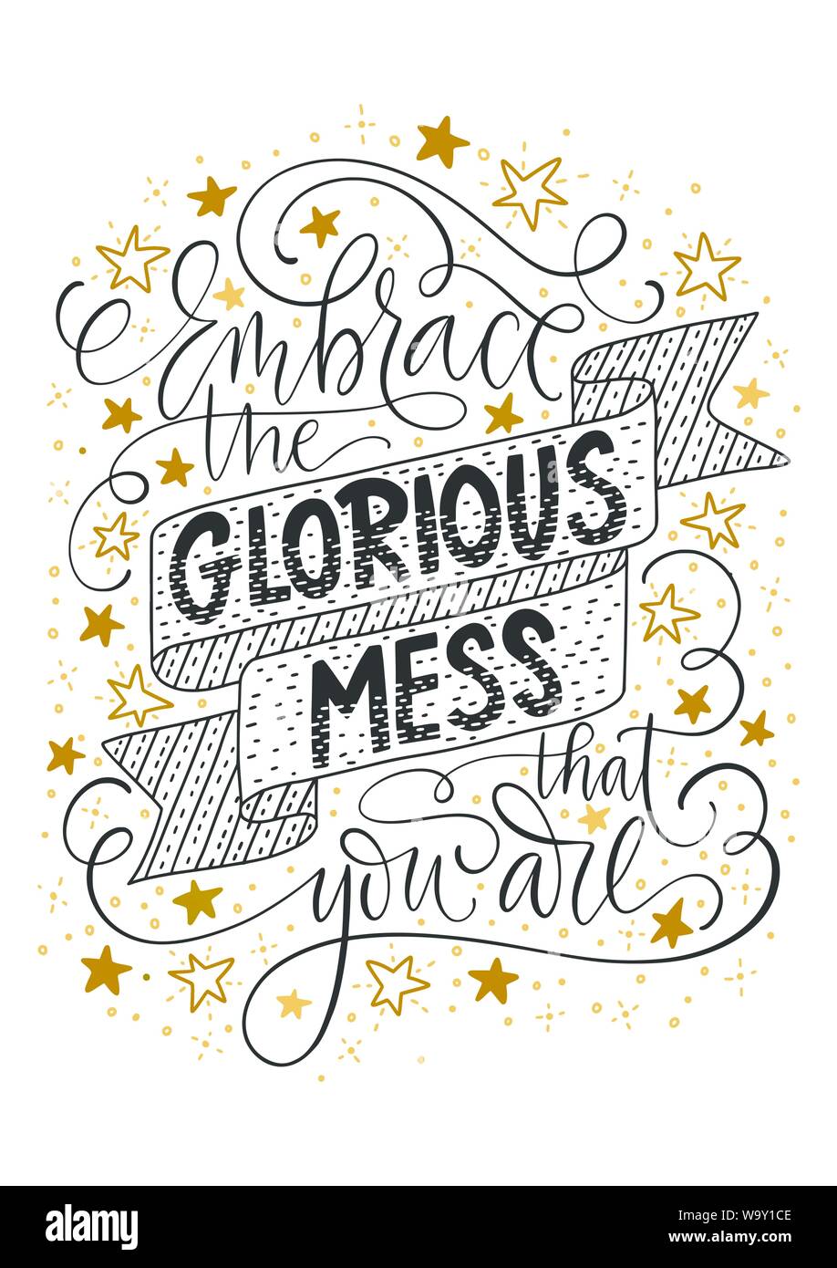 Embrace the glorious mess that you are. Positive inspirational vector ...