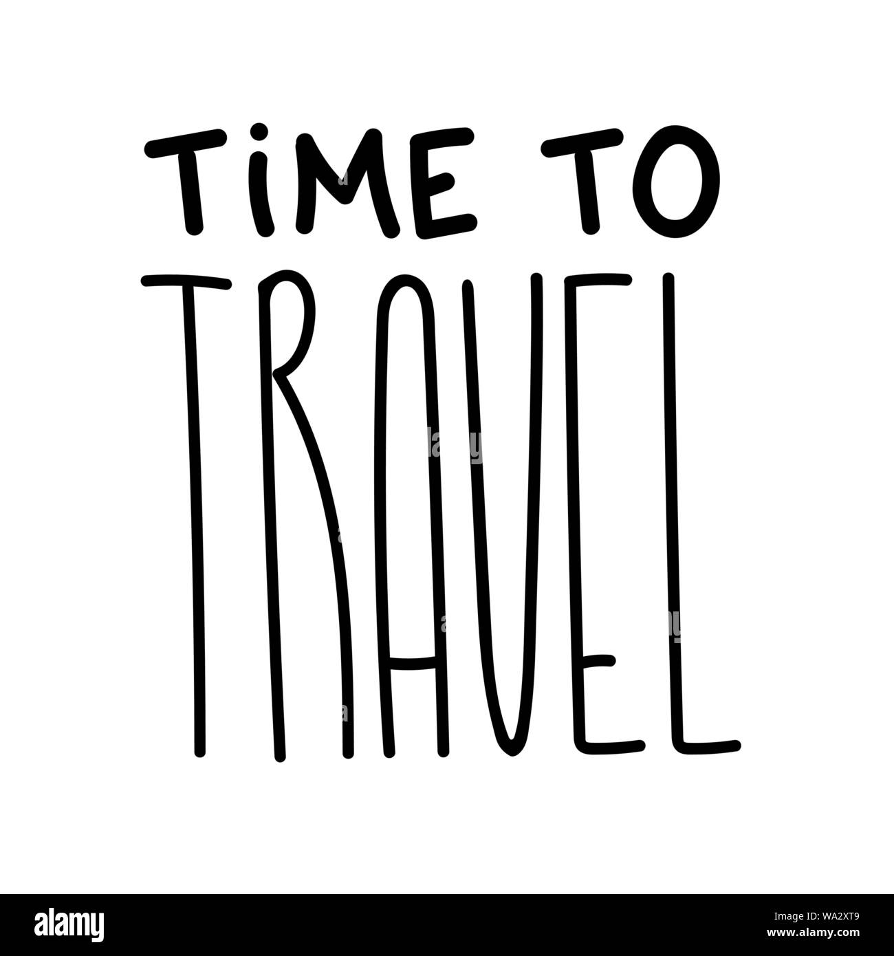 Travel lettering illustration. Text for travel inspiration. Time to ...