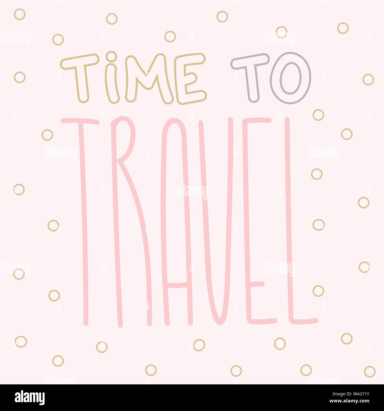 Travel lettering illustration. Text for travel inspiration. Time to ...