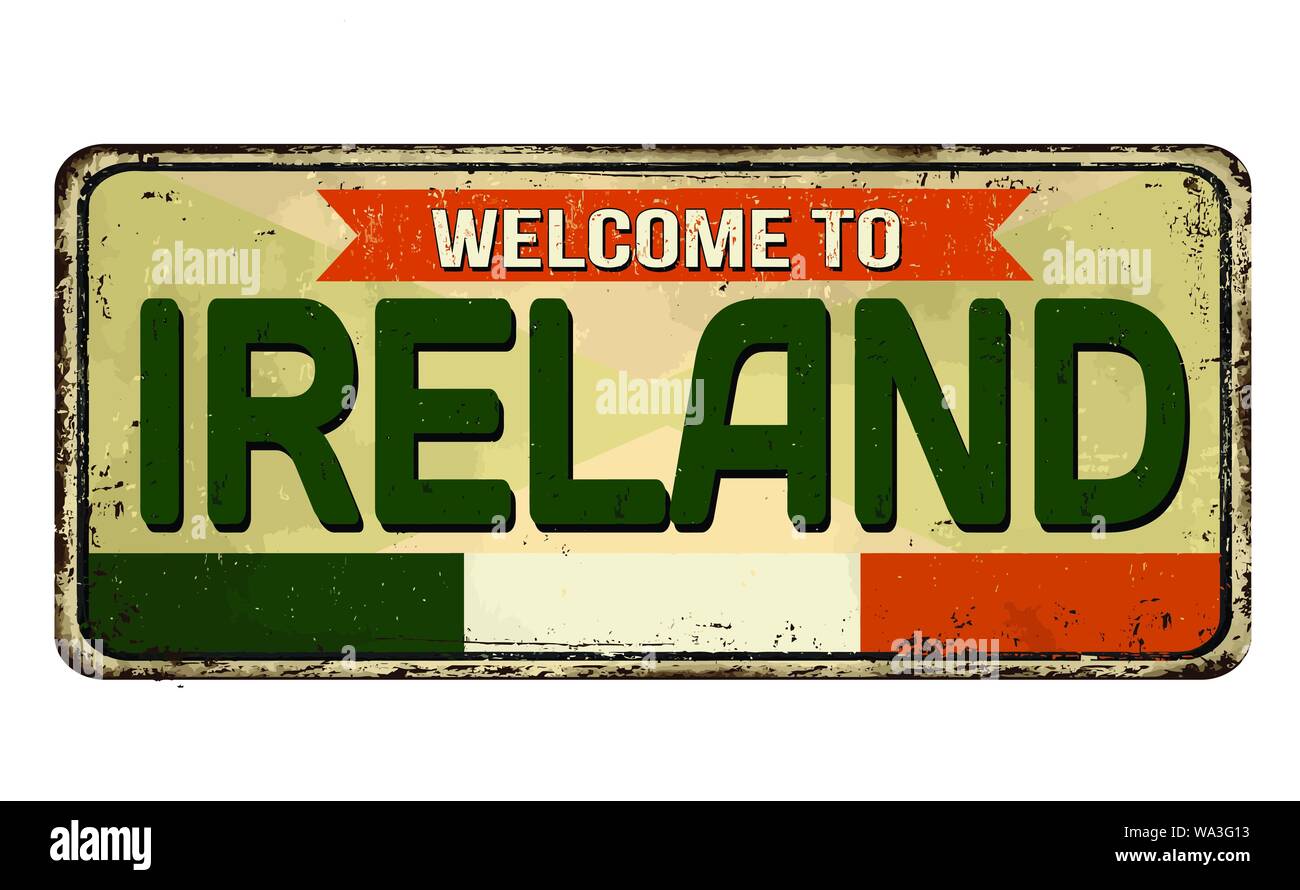 Welcome to Ireland vintage rusty metal sign on a white background ...