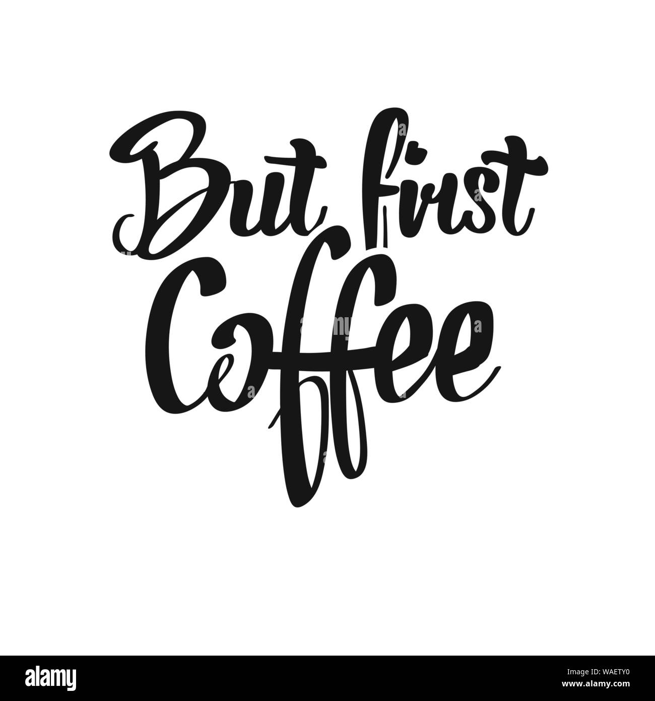 But First, Coffee handwritten lettering. Printable Poster art sign for ...