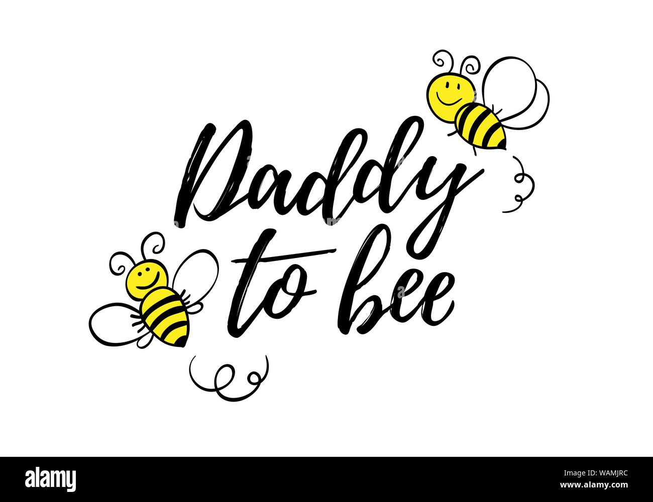 Daddy to bee phrase with doodle bees on white background. Lettering ...