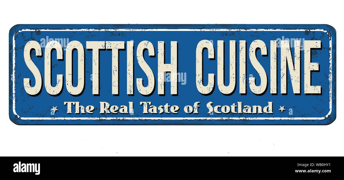 Scottish cuisine vintage rusty metal sign on a white background, vector ...