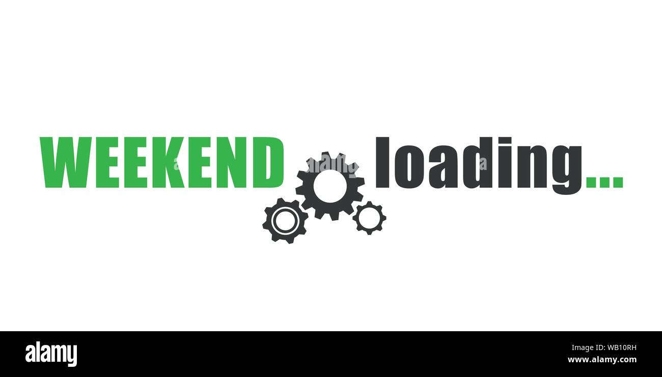 weekend loading typography with wheel gear vector illustration EPS10 ...