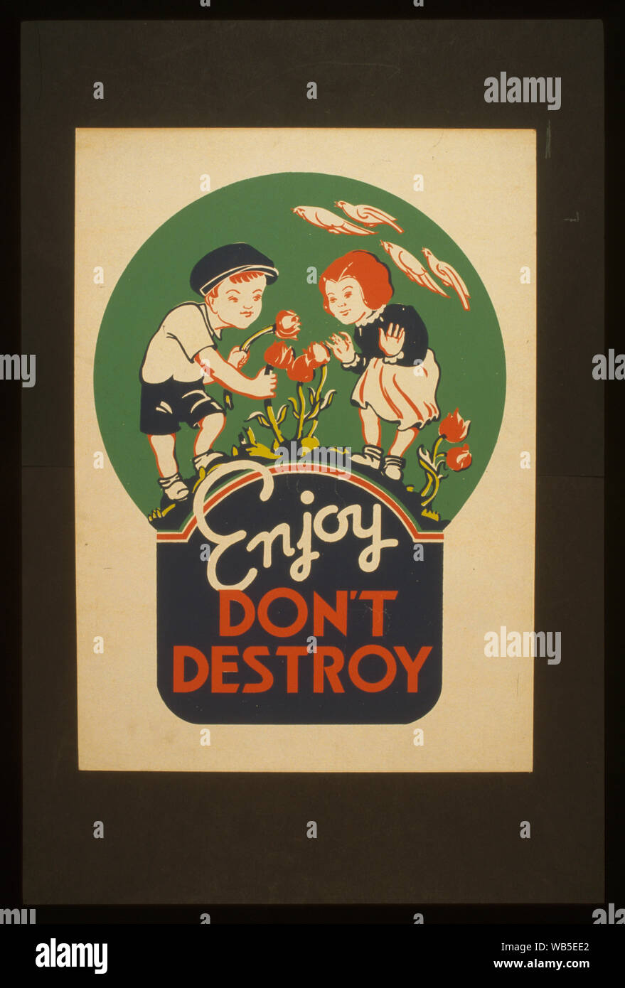 Enjoy - don't destroy Abstract: Poster showing two children picking ...