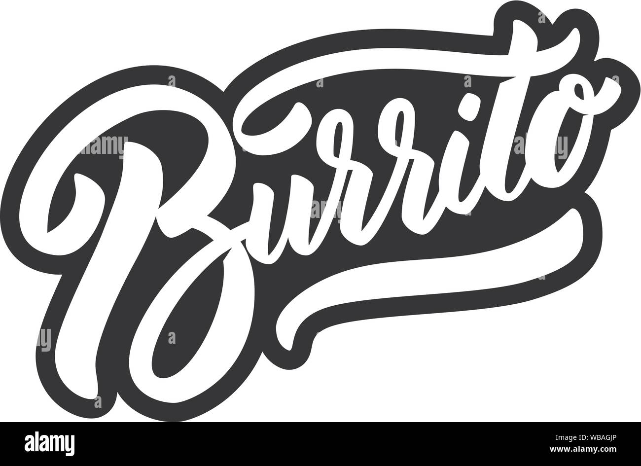Burrito. Lettering phrase on white background. Design element for ...