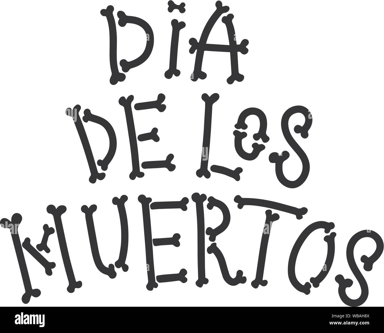 Dia de los muertos (Day of the dead). Lettering phrase from bones on ...