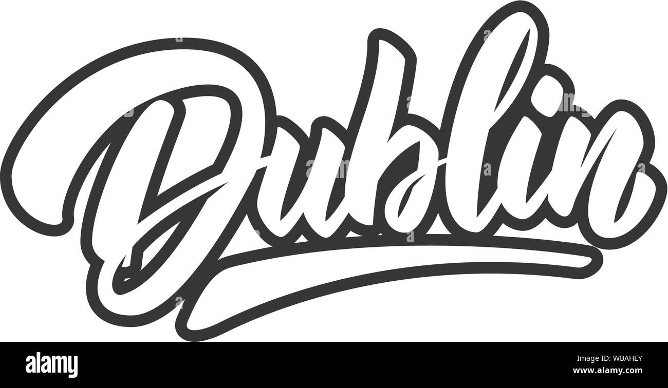 Dublin (capital of republic of Ireland). Lettering phrase on white ...