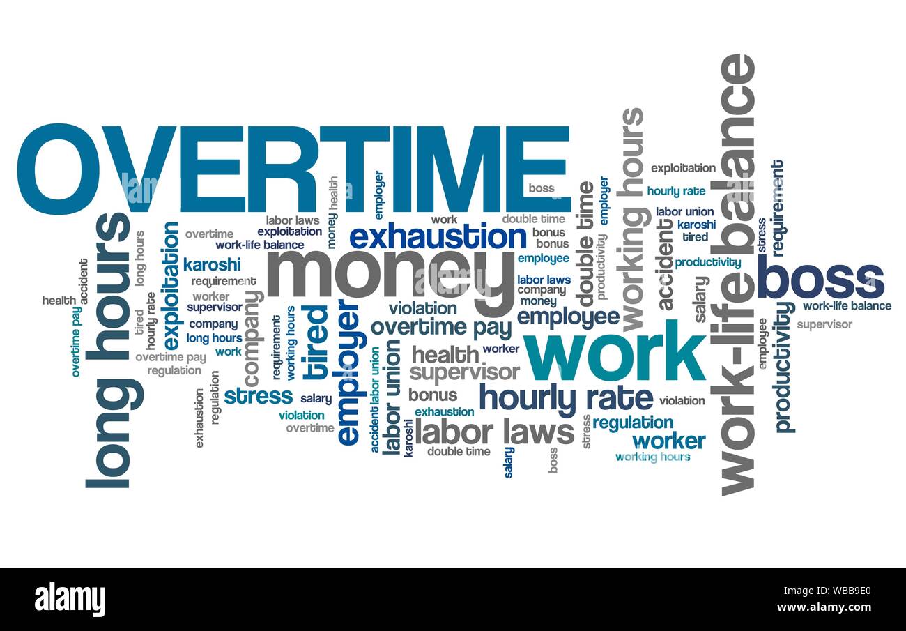 Overtime - employment issues and concepts word cloud illustration. Word ...