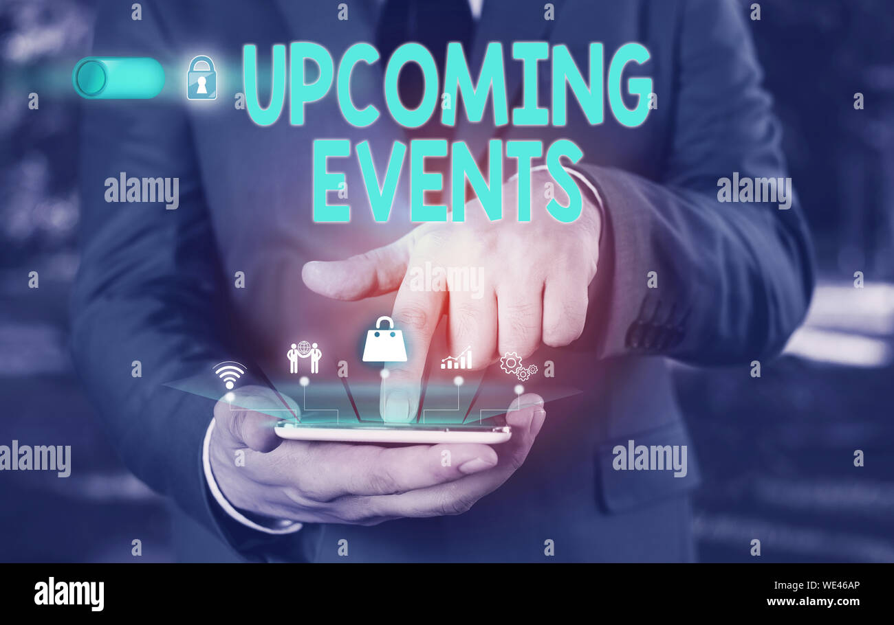 Conceptual hand writing showing Upcoming Events. Concept meaning the ...