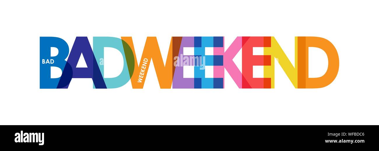 BAD WEEKEND. Color colorful banner, lowercase letters, simple design ...
