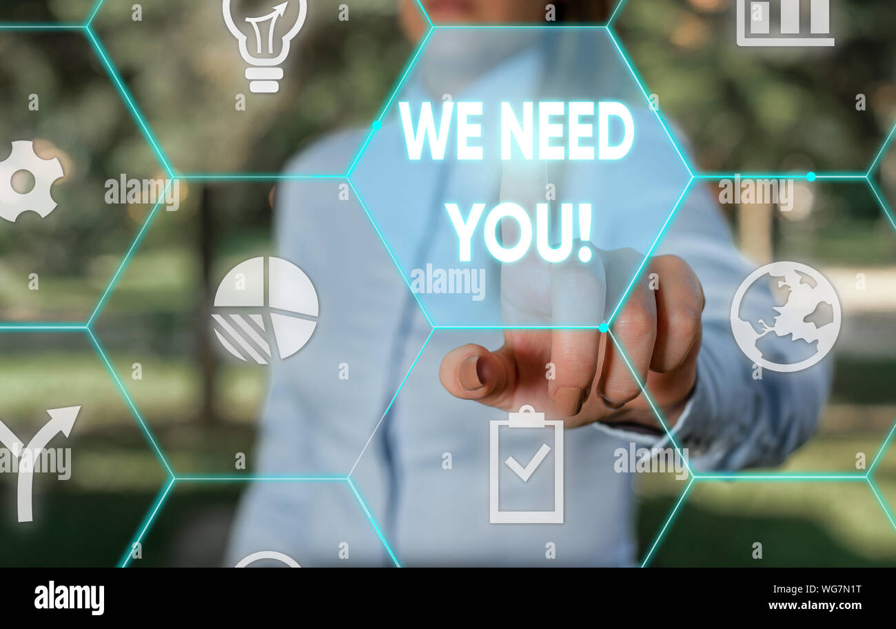Word writing text We Need You. Business photo showcasing asking someone ...