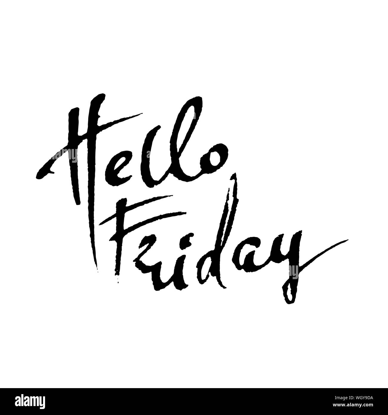 Hello friday. Modern dry brush lettering. Inspirational quote ...