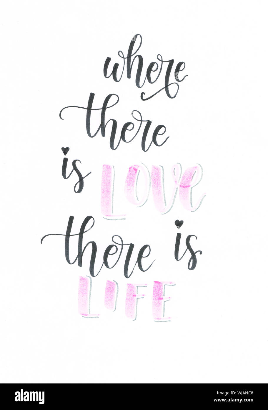 "Where there is love there is life" hand lettering inscription in black ...