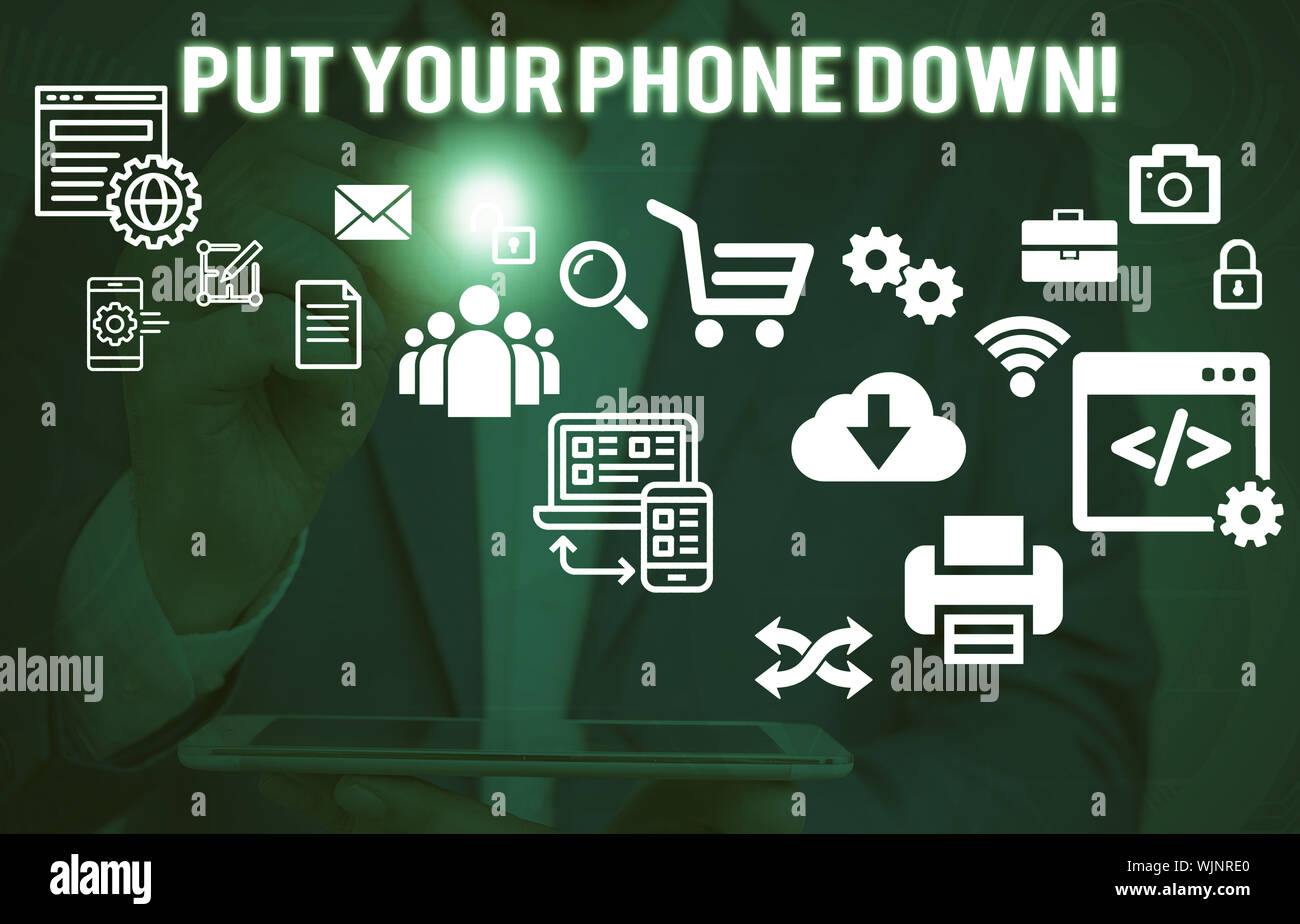 Text sign showing Put Your Phone Down. Business photo showcasing end ...