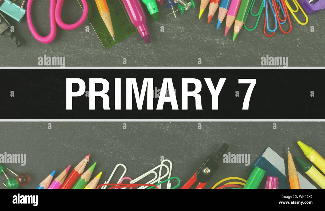 Primary 7 text written on Education background of Back to School ...