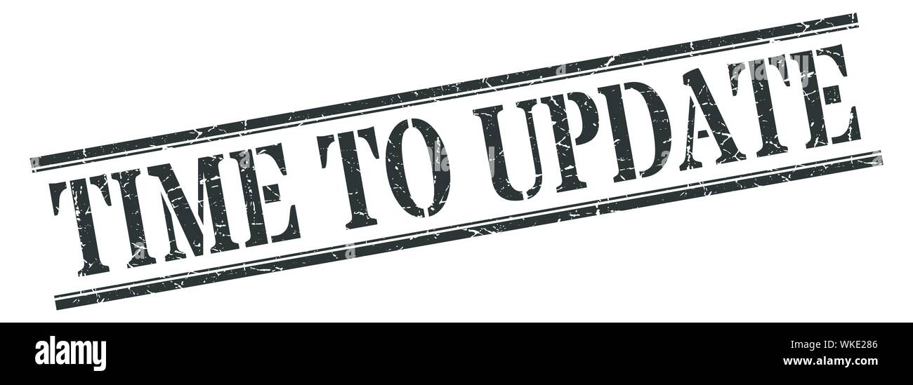 time to update stamp. time to update square grunge sign. time to update ...