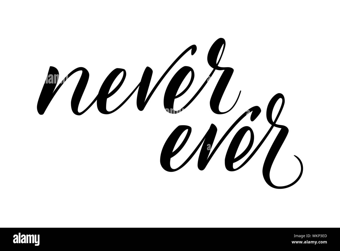 Brush calligraphy Never Ever Stock Vector Image & Art - Alamy