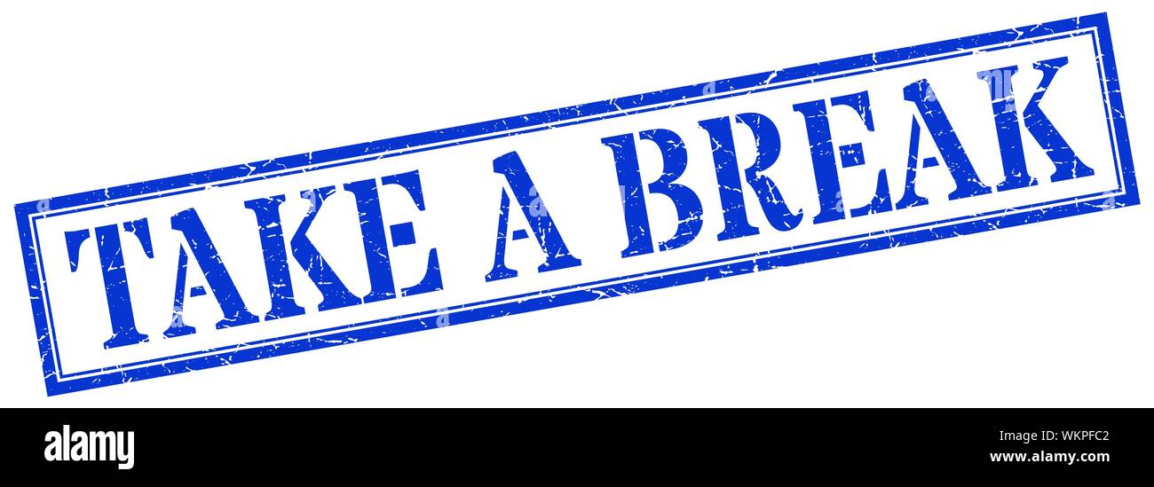 take a break stamp. take a break square grunge sign. take a break Stock ...