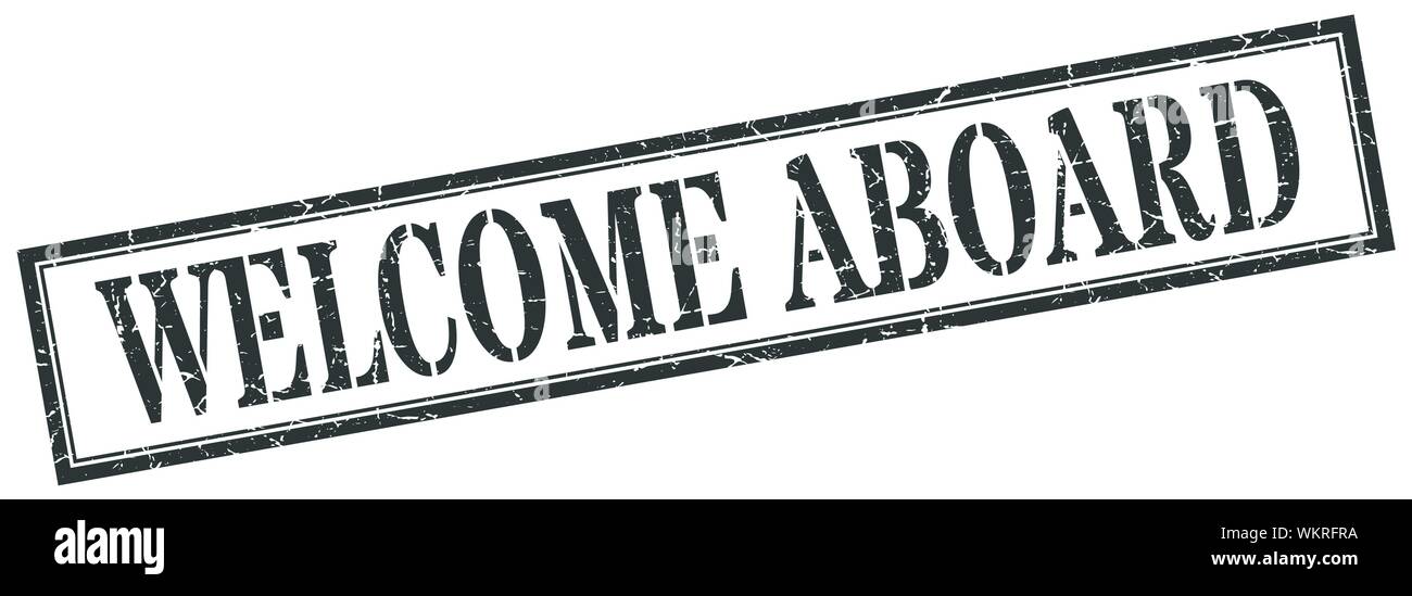 welcome aboard stamp. welcome aboard square grunge sign. welcome aboard ...