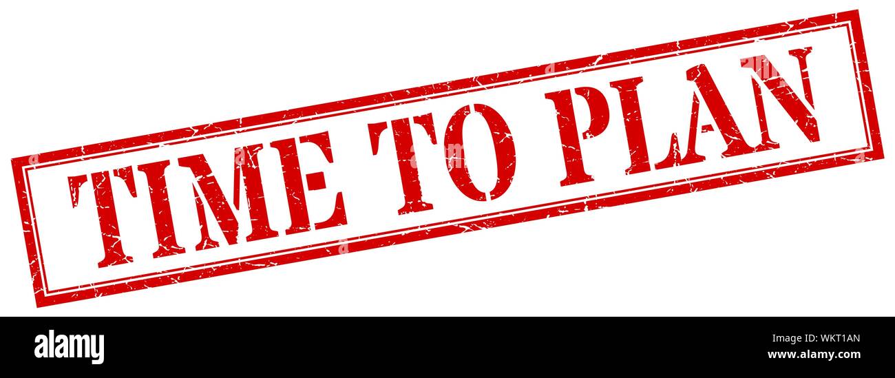 time to plan stamp. time to plan square grunge sign. time to plan Stock ...