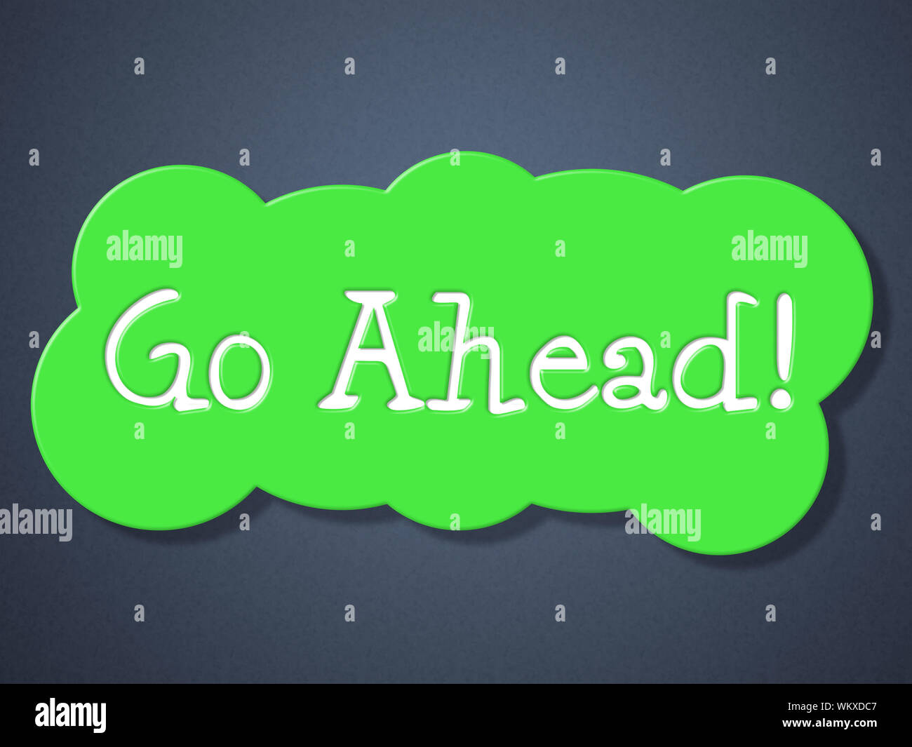 Go Ahead Representing Placard Commence And Begin Stock Photo - Alamy