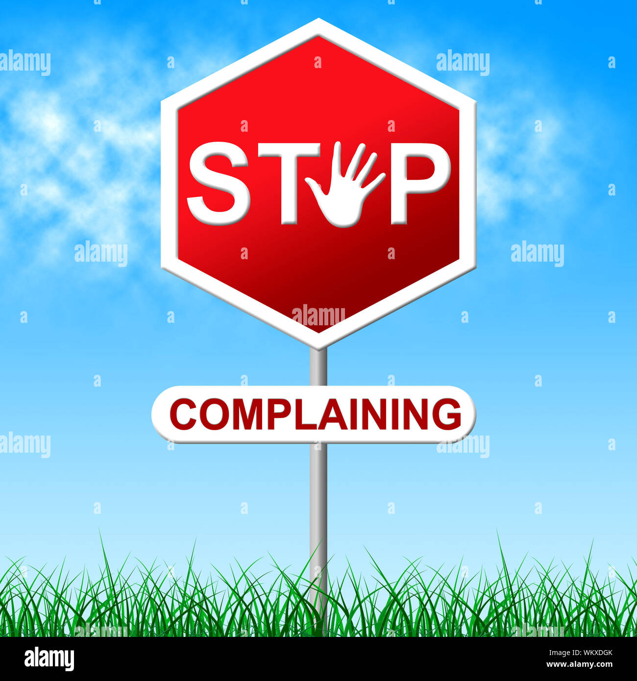 Stop Complaining Representing Warning Sign And Moan Stock Photo - Alamy