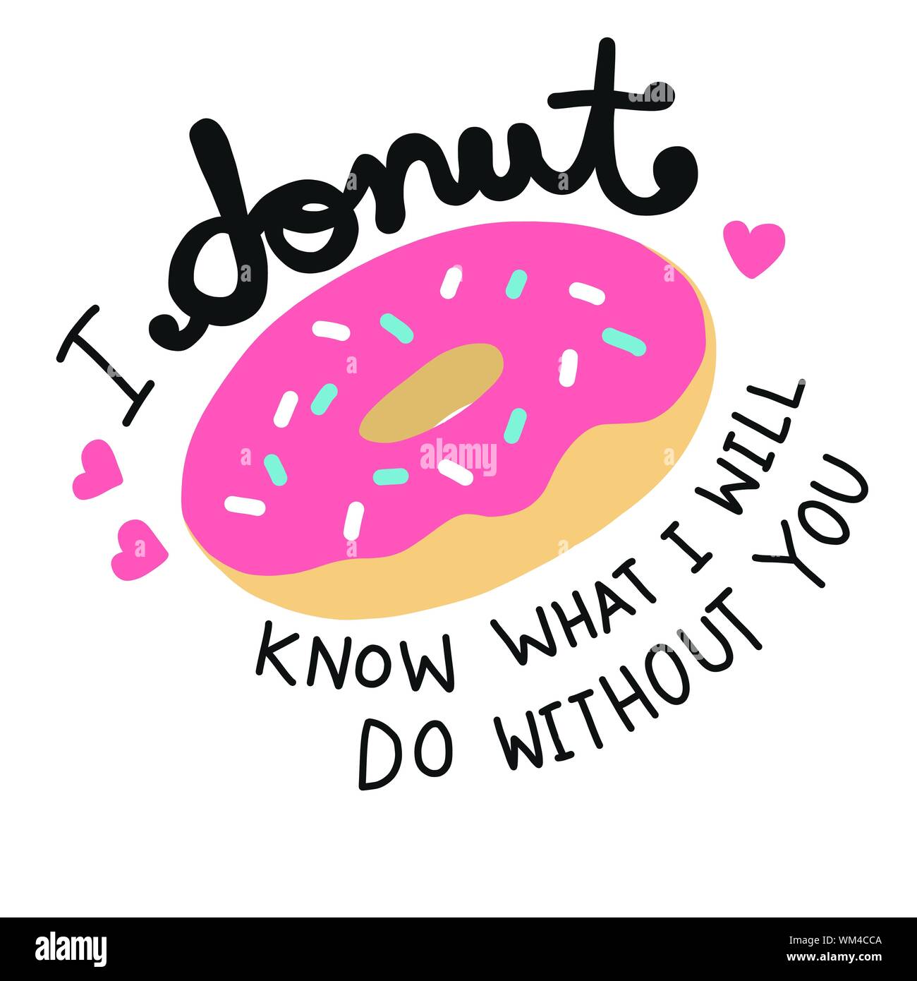 I donut know what I will do without you cute cartoon doodle lettering ...
