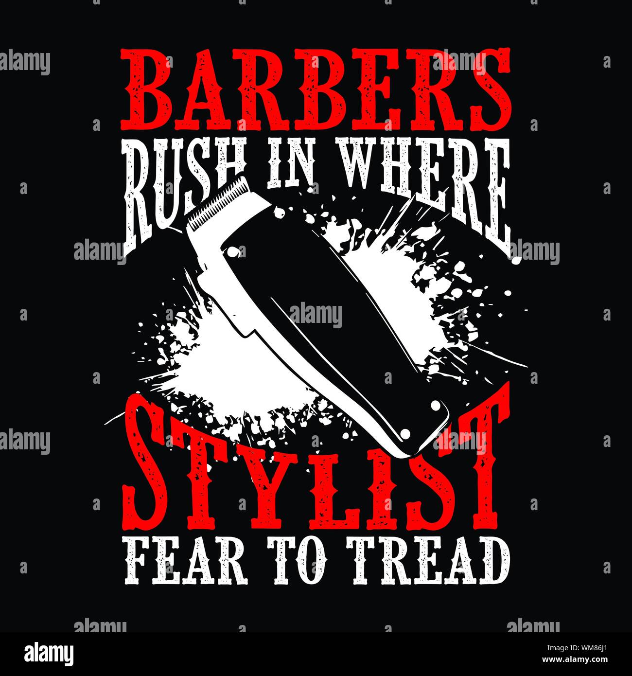 Barbers rush in where stylist, barber quote and saying good for print ...