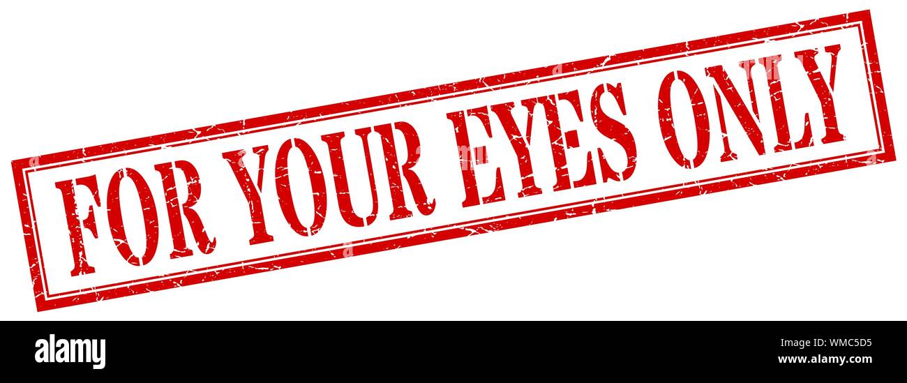 for your eyes only stamp. for your eyes only square grunge sign. for ...