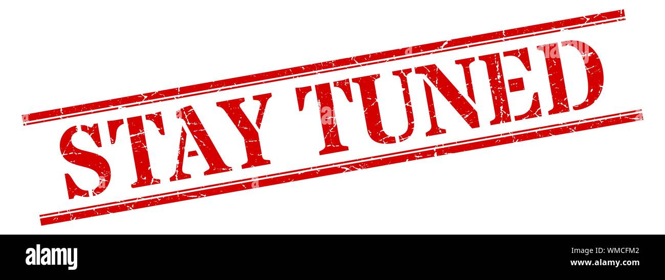 Stay tuned stamp sign seal Stock Vector Images - Alamy