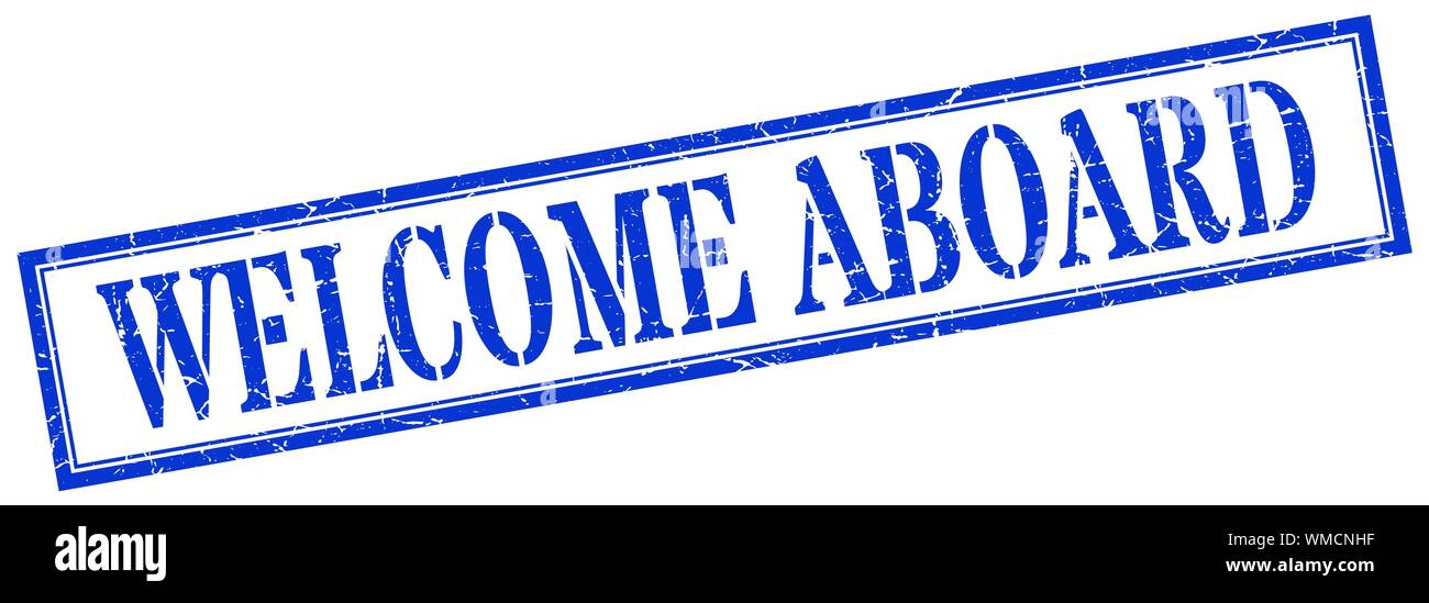 welcome aboard stamp. welcome aboard square grunge sign. welcome aboard ...