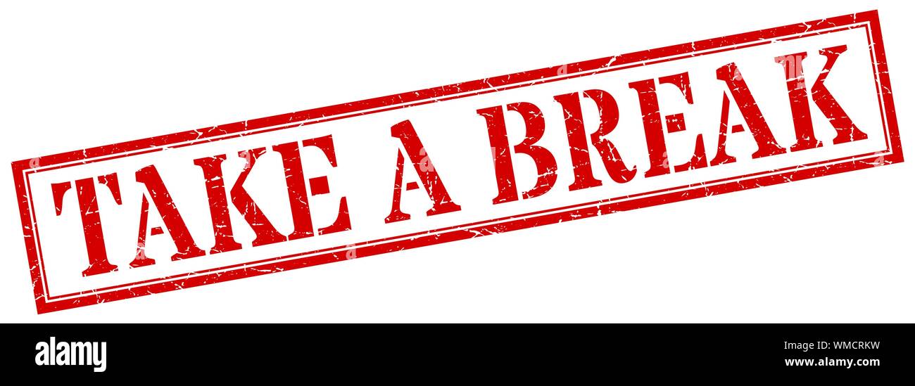 take a break stamp. take a break square grunge sign. take a break Stock ...