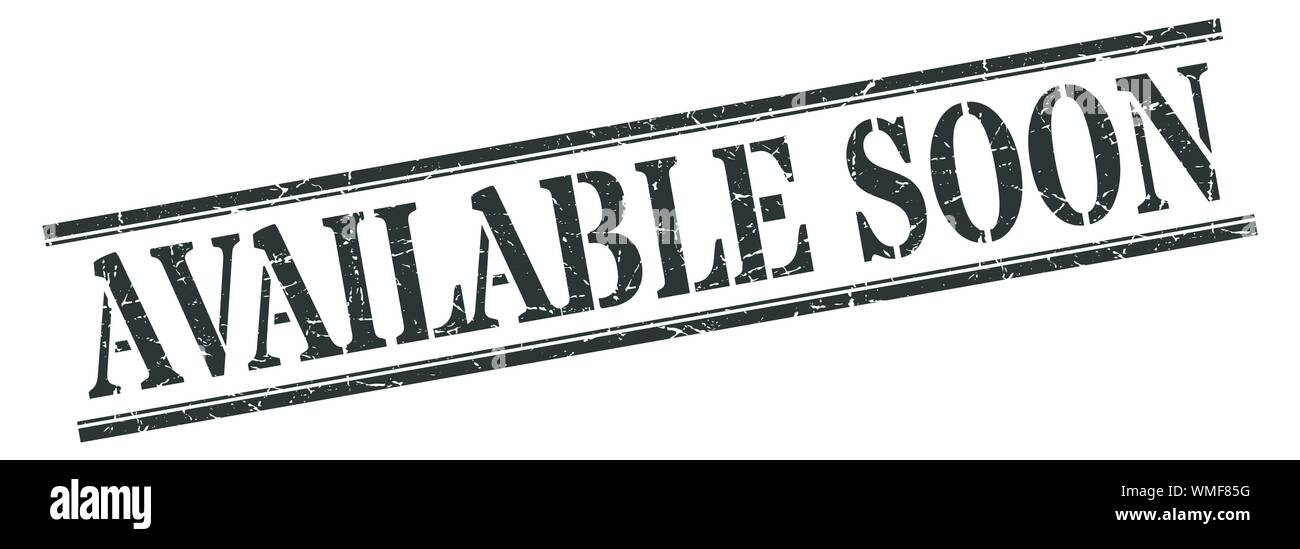 available soon stamp. available soon square grunge sign. available soon ...