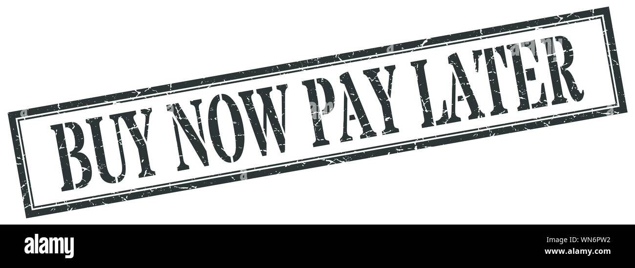 buy now pay later stamp. buy now pay later square grunge sign. buy now ...
