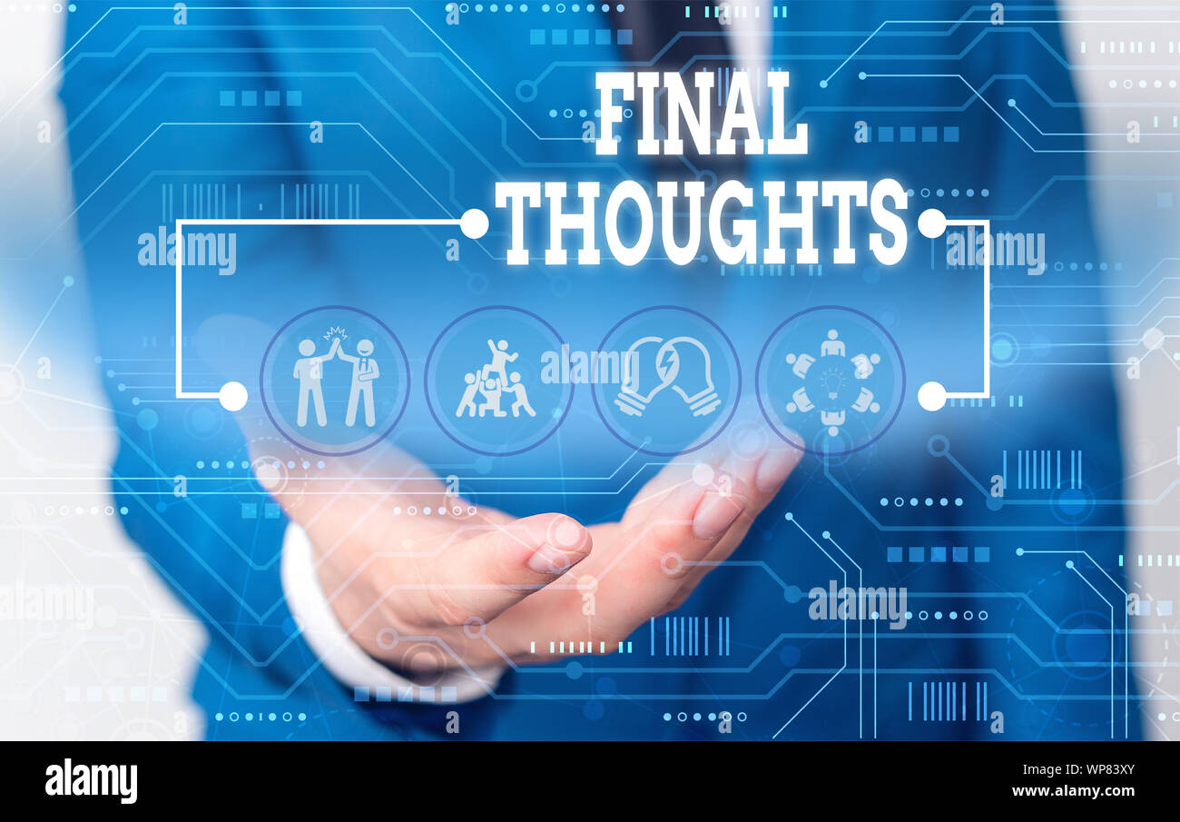 Handwriting text writing Final Thoughts. Conceptual photo the ...