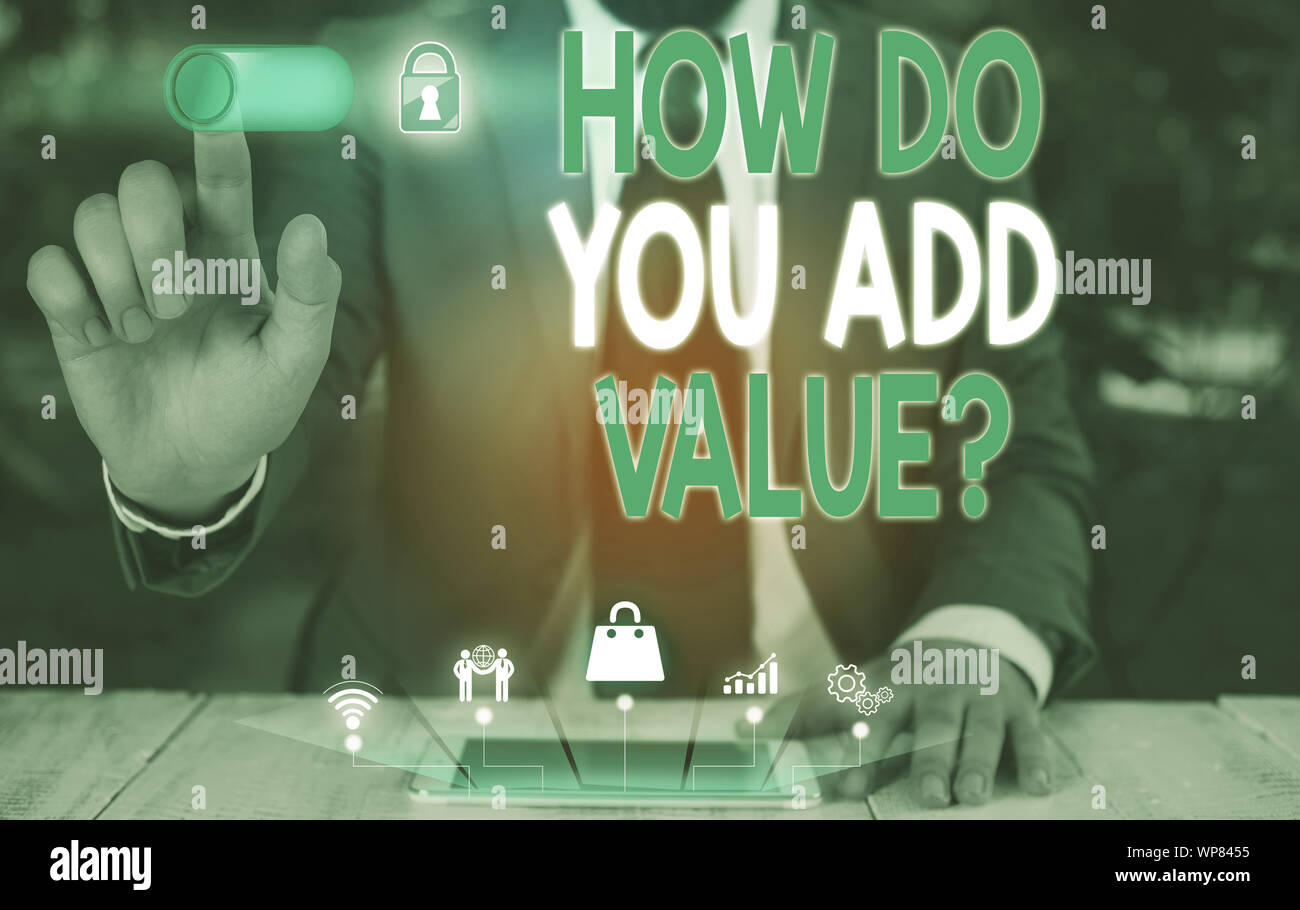 Handwriting text How Do You Add Value Question. Conceptual photo ...