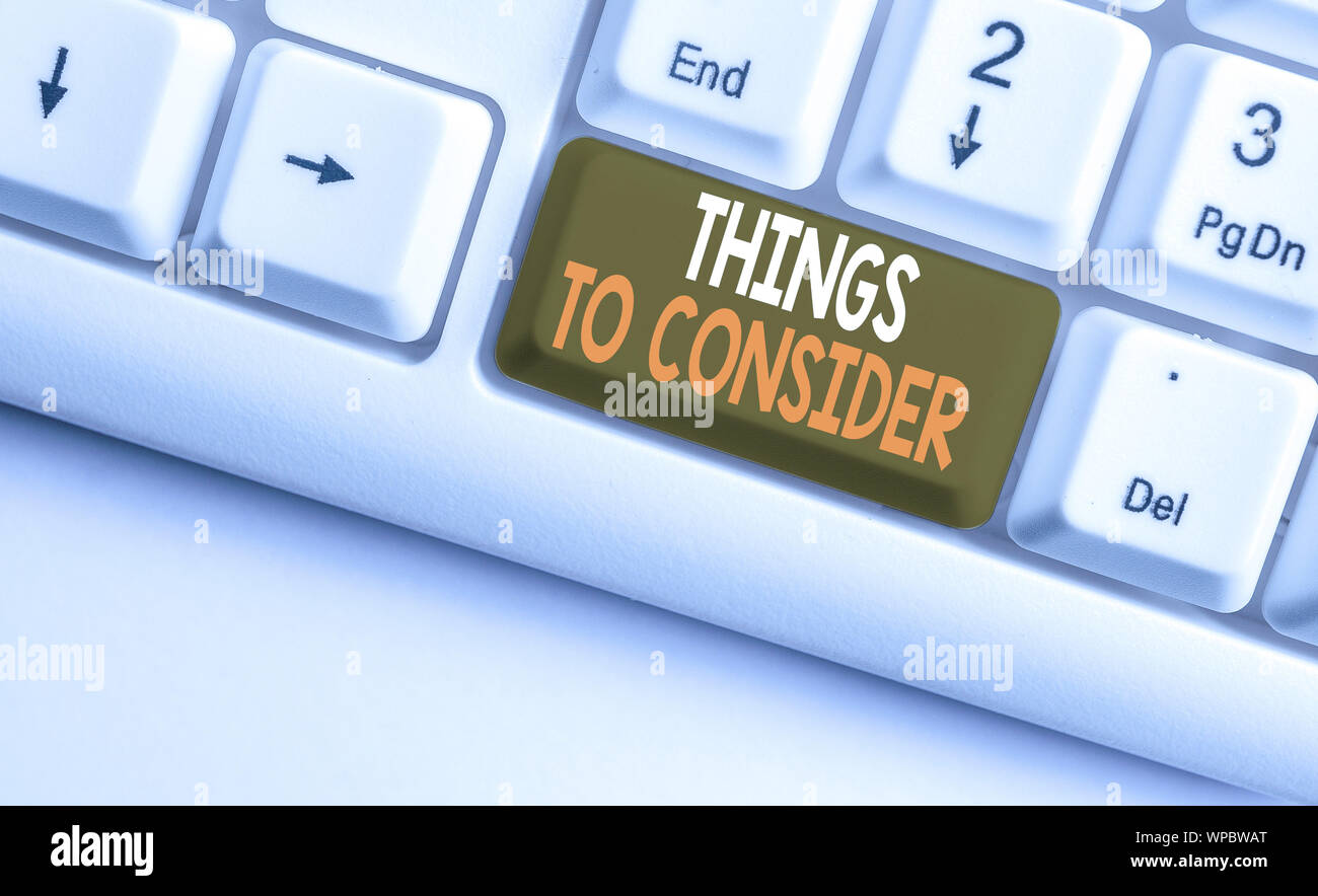 Text sign showing Things To Consider. Business photo showcasing think ...