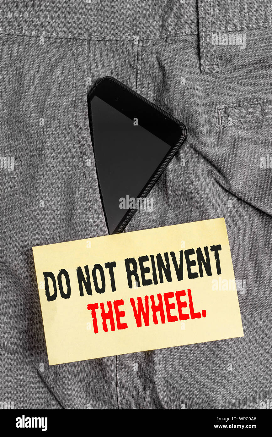Word writing text Do Not Reinvent The Wheel. Business photo showcasing ...