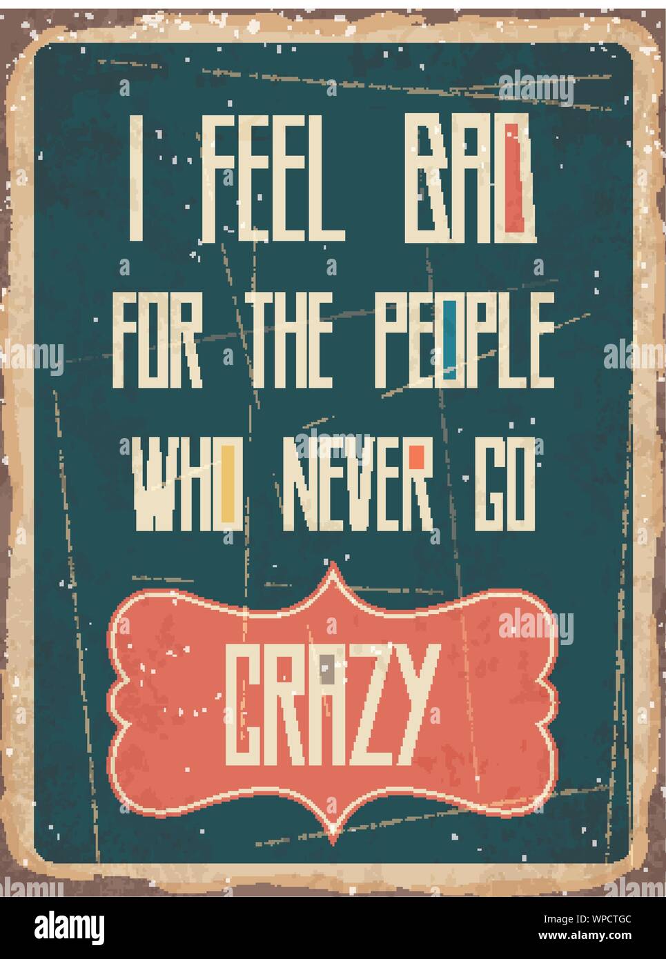 Retro metal sign " I feel bad Stock Vector Image & Art - Alamy