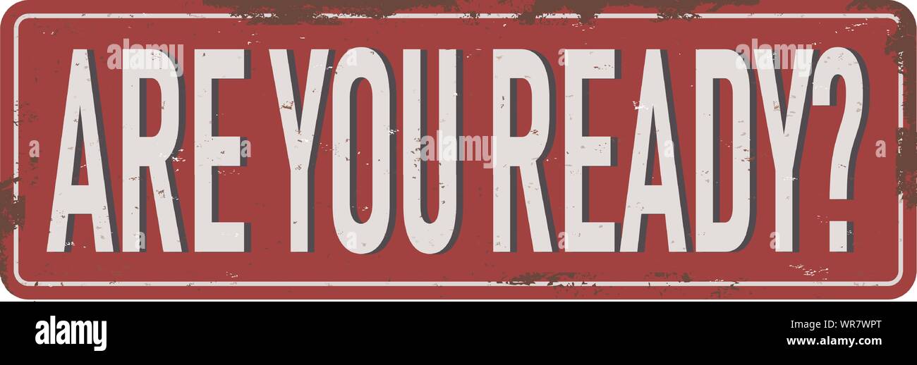 are you ready vintage rusty metal sign Vector Illustration on white ...
