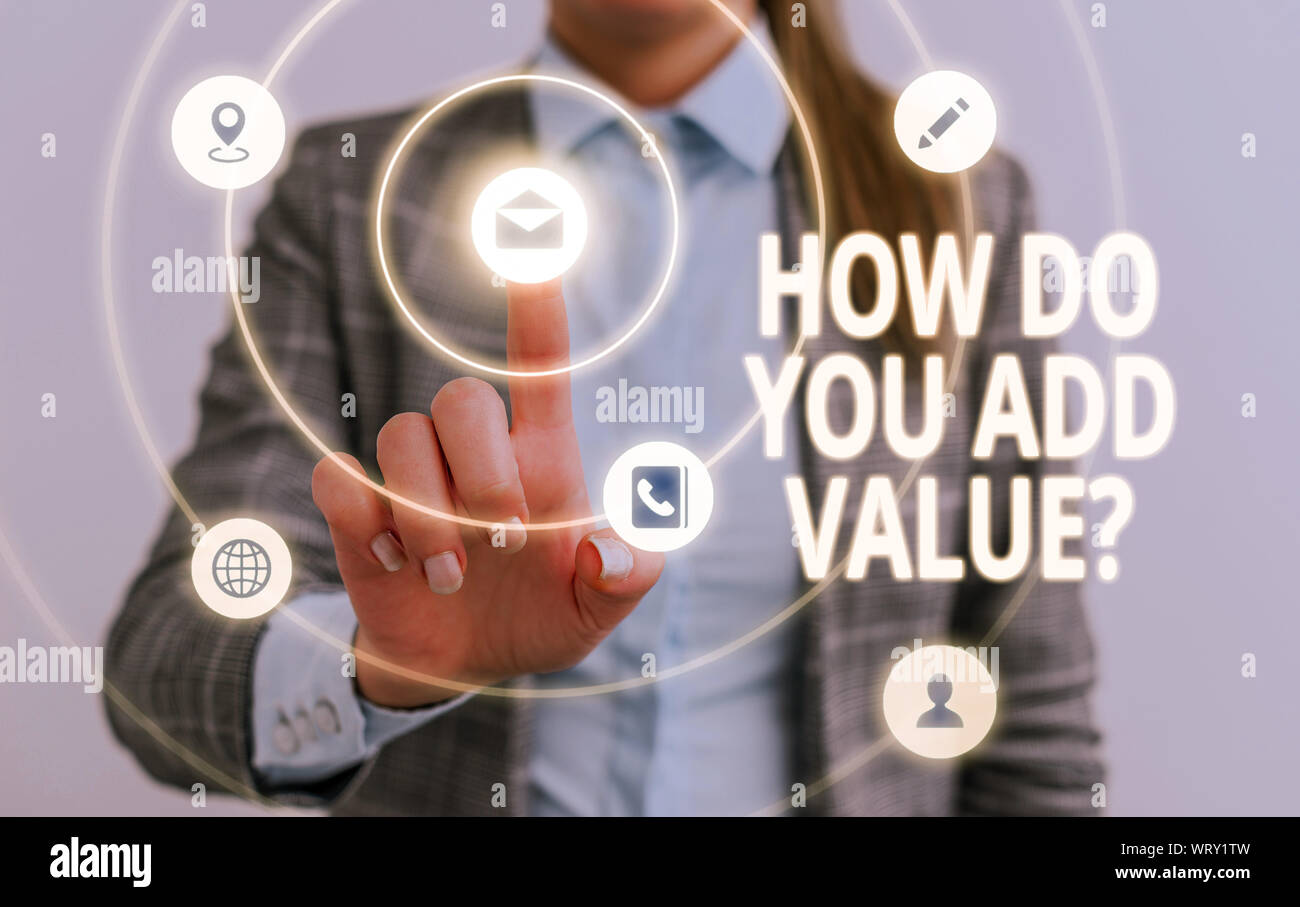 Word writing text How Do You Add Value Question. Business photo ...