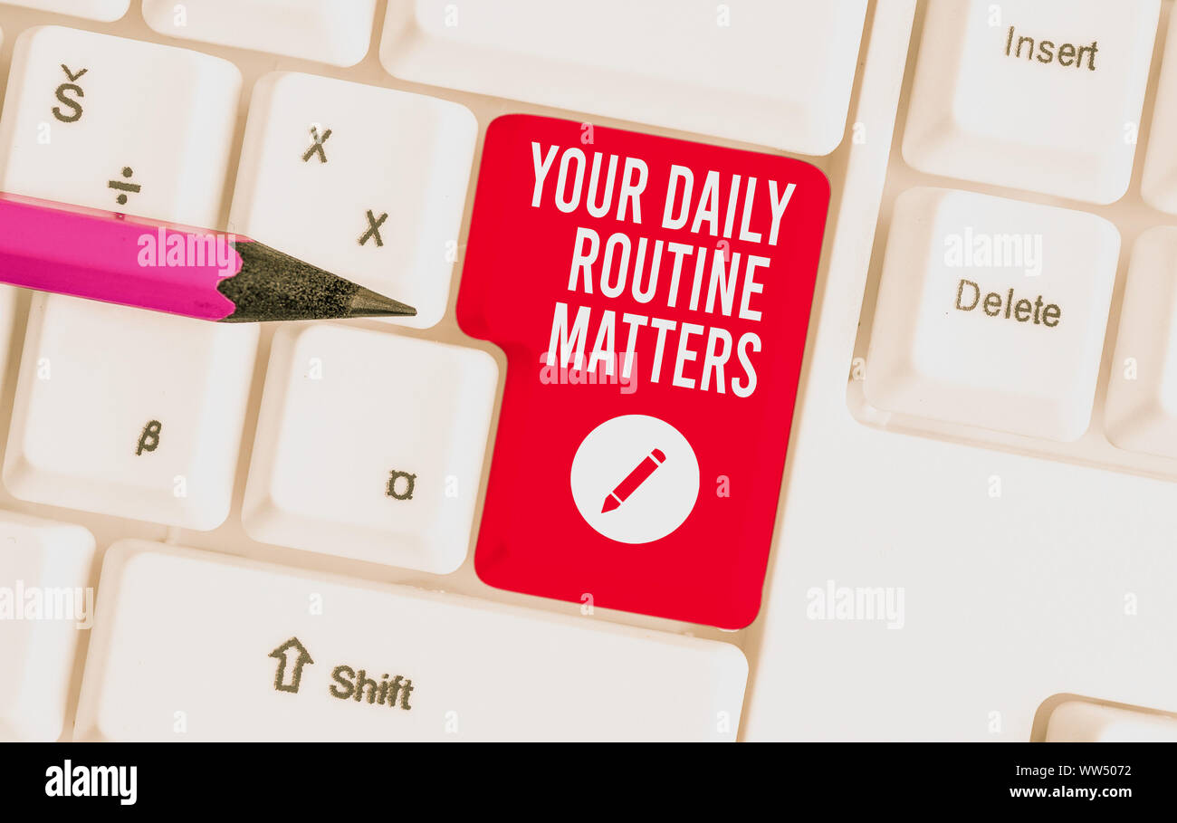 Writing note showing Your Daily Routine Matters. Business concept for ...