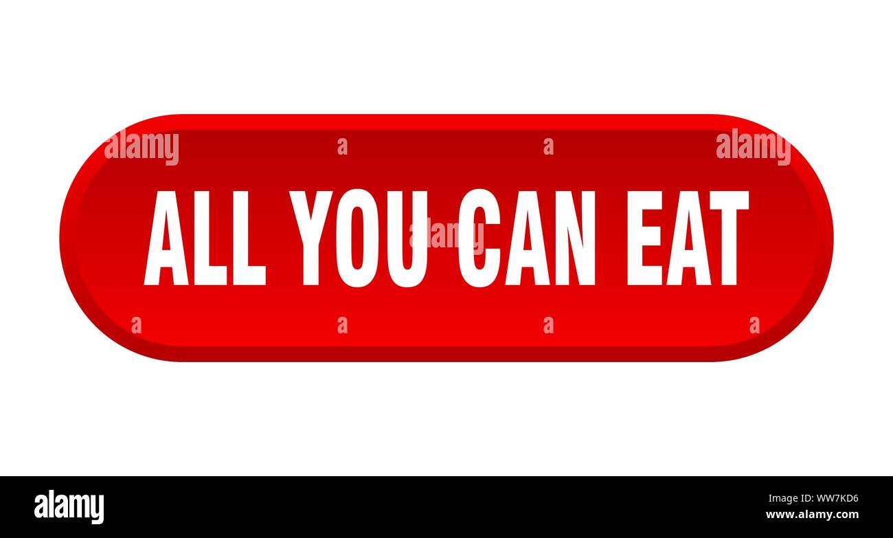 all you can eat button. all you can eat rounded red sign. all you can ...
