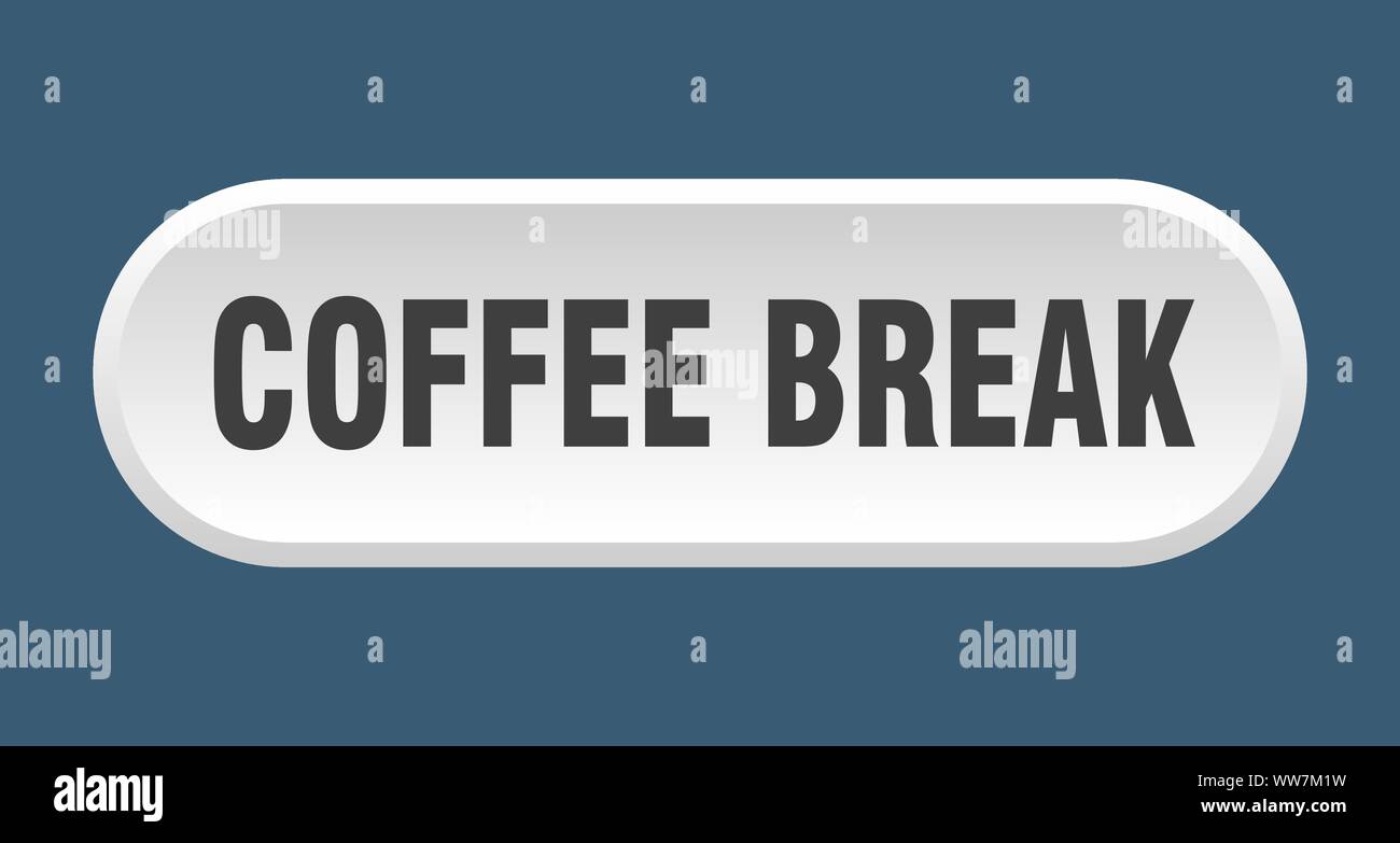 coffee break button. coffee break rounded white sign. coffee break ...