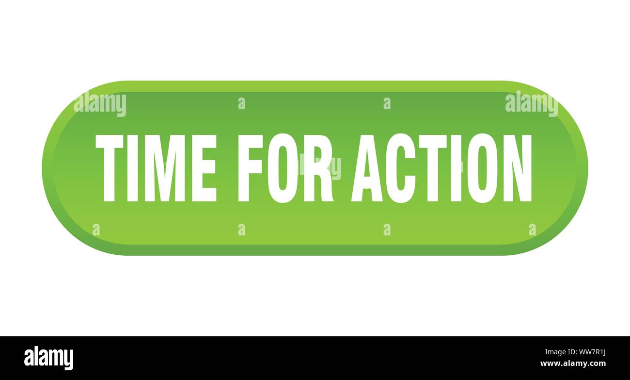 time for action button. time for action rounded green sign. time for ...